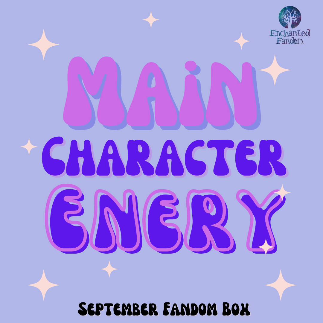 Main Character Energy – Enchanted Fandom